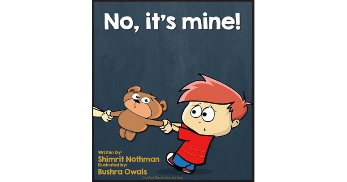 No, It's Mine! by Shimrit Nothman