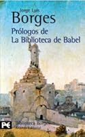 La biblioteca de Babel: Prólogos by Jorge Luis Borges