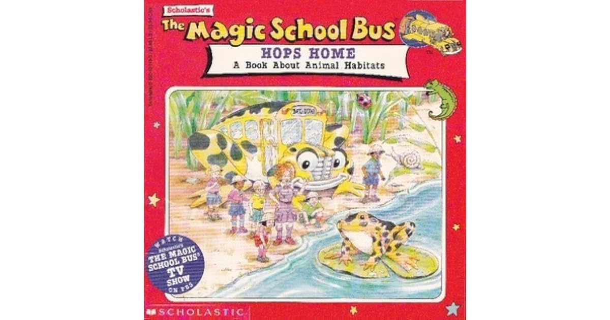 The Magic School Bus Hops Home: A Book About Animal Habitats by ...