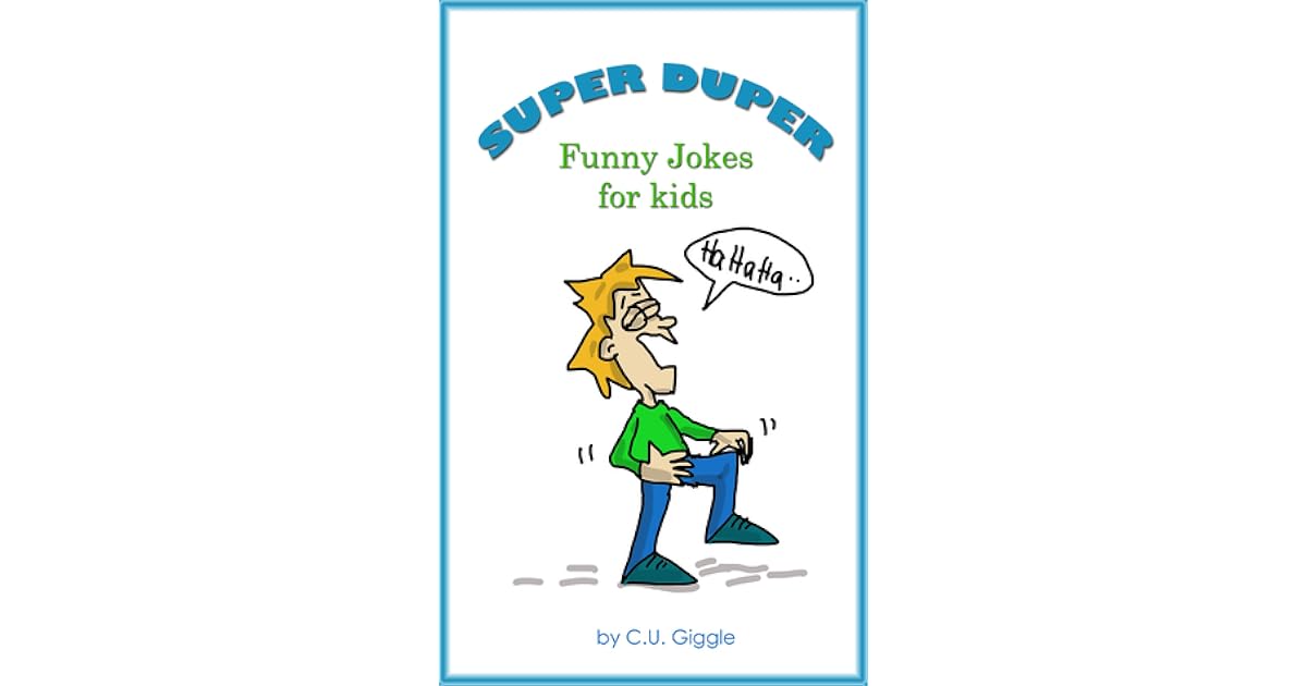 Super Duper Funny Jokes for Kids by C.U. Giggle