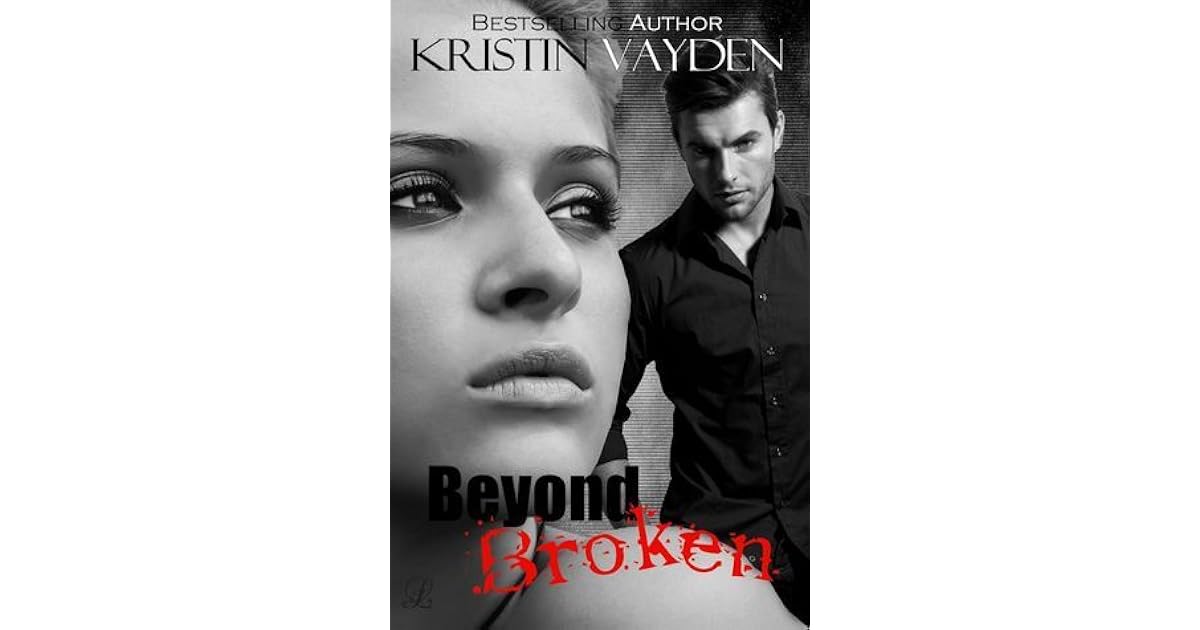 Beyond Broken by Kristin Vayden