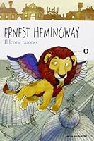 El Buen Leon=The Good Lion by Ernest Hemingway