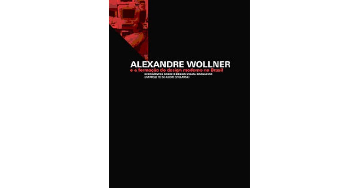 Alexandre Wollner e a Formação do Design Moderno no Brasil by André ...
