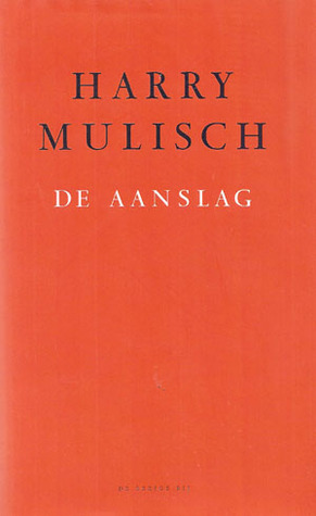 De Aanslag by Harry Mulisch