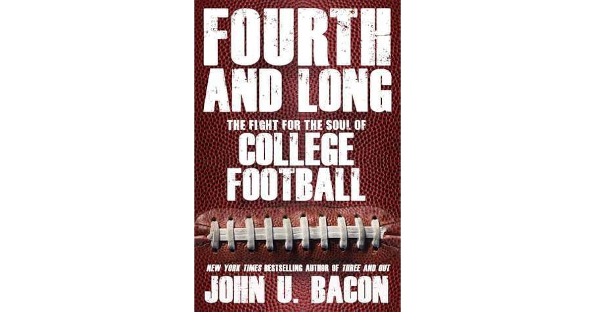 Fourth and Long: The Fight for the Soul of College Football by John U ...