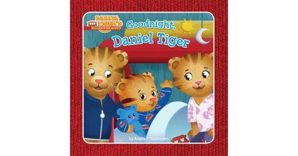 Goodnight, Daniel Tiger by Angela C. Santomero