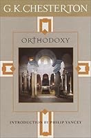 Orthodoxy by G.K. Chesterton