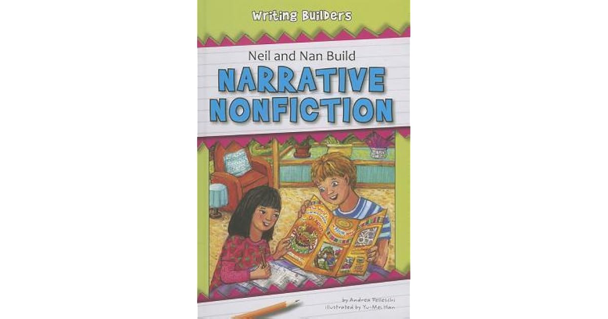 Neil and Nan Build Narrative Nonfiction by Andrea Pelleschi
