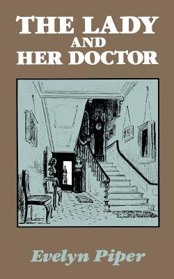 The Lady and Her Doctor by Evelyn Piper
