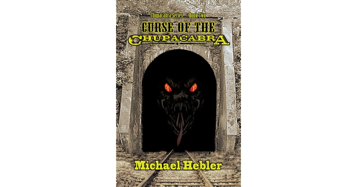 Curse of the Chupacabra (Chupacabra Series #2) by Michael Hebler
