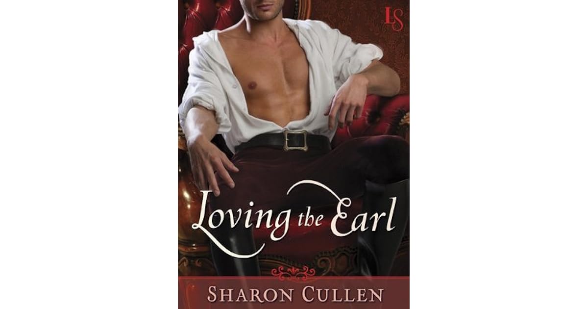 Loving the Earl (Secrets & Seduction, #2) by Sharon Cullen