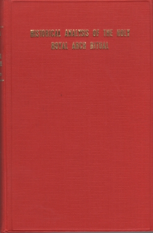 Historical Analysis of the Holy Royal Arch Ritual by F. de P. Castells
