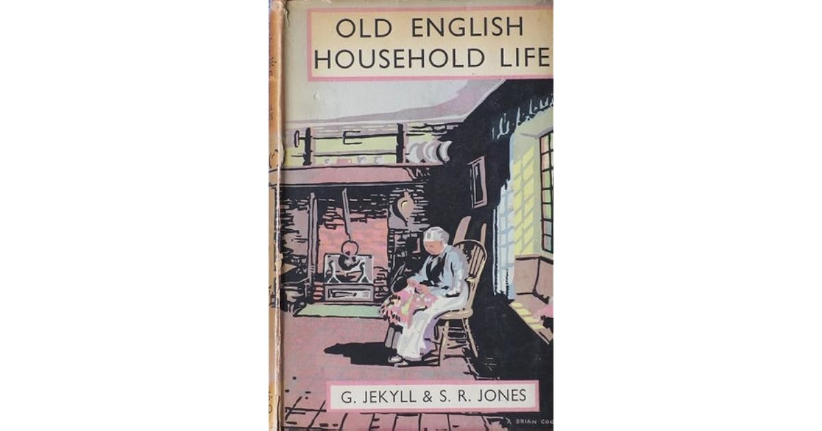 Old English Household Life by Gertrude Jekyll