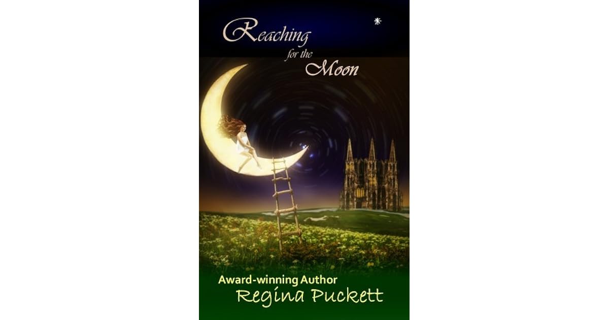 Reaching for the Moon by Regina Puckett