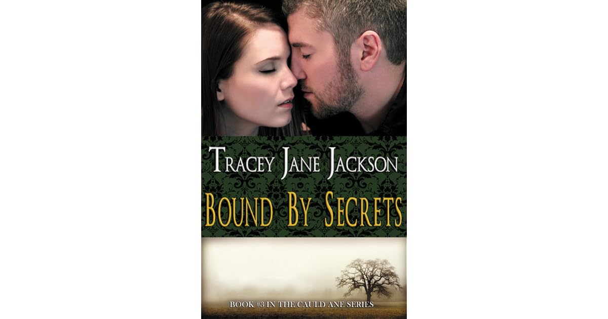 Bound by Secrets (Cauld Ane, #3) by Tracey Jane Jackson
