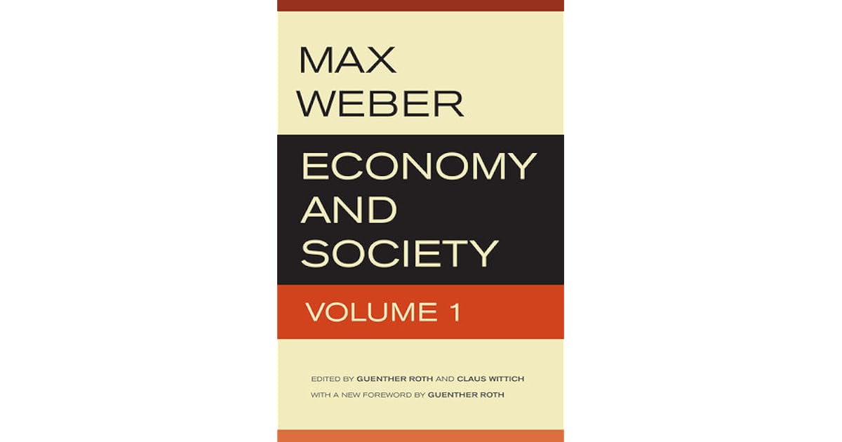 Economy and Society, Volume 1 by Max Weber