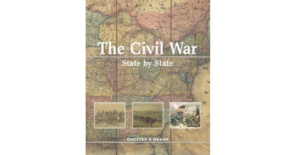 The Civil War State by State by Chester G. Hearn