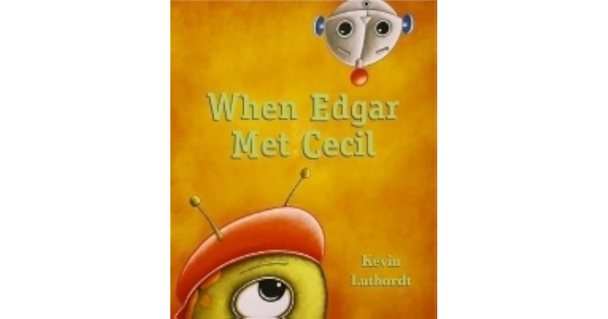 When Edgar Met Cecil by Kevin Luthardt