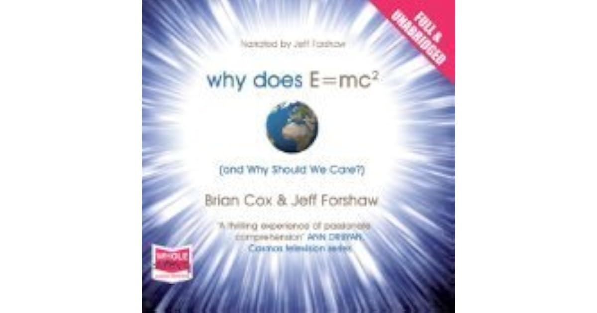 Why Does E=mc2 and Why Should We Care by Brian Cox