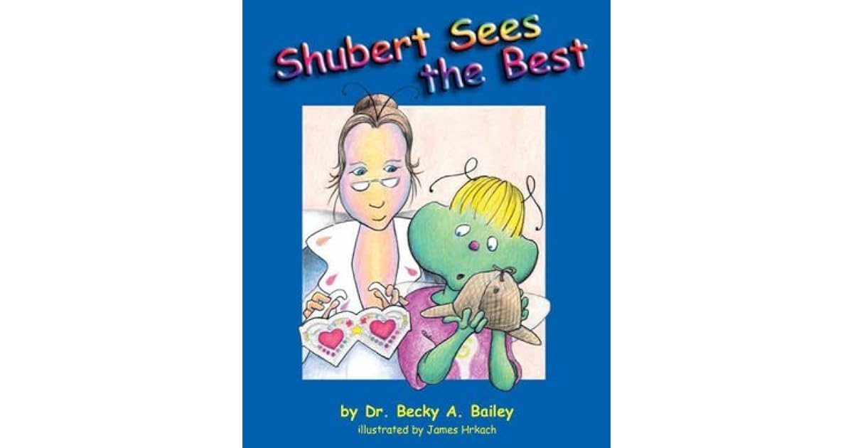 Shubert Sees the Best by Becky A. Bailey