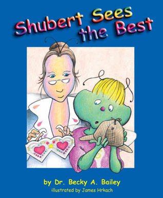 Shubert Sees the Best by Becky A. Bailey