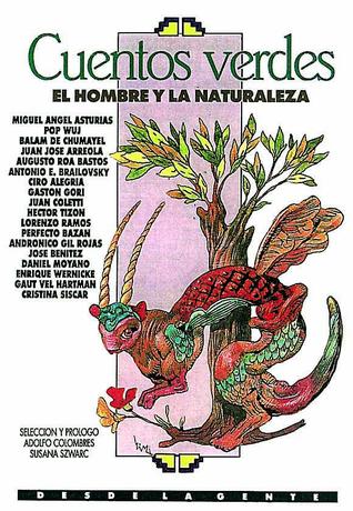 Cuentos verdes: El hombre y la naturaleza by Adolfo Colombres