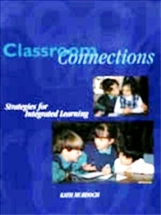 Classroom Connections: Strategies for Integrated Learning by Kath Murdoch