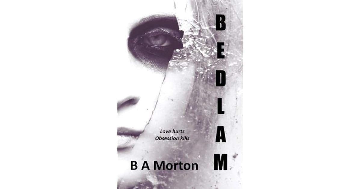 Bedlam by B.A. Morton