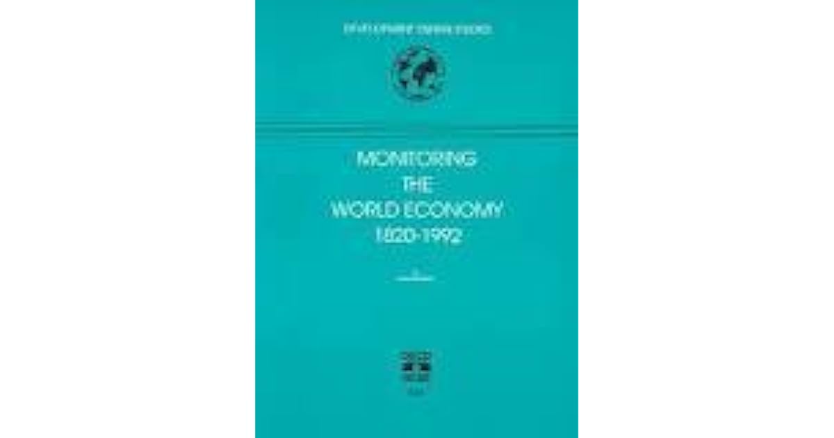 Monitoring the World Economy 1820-1992 by Angus Maddison