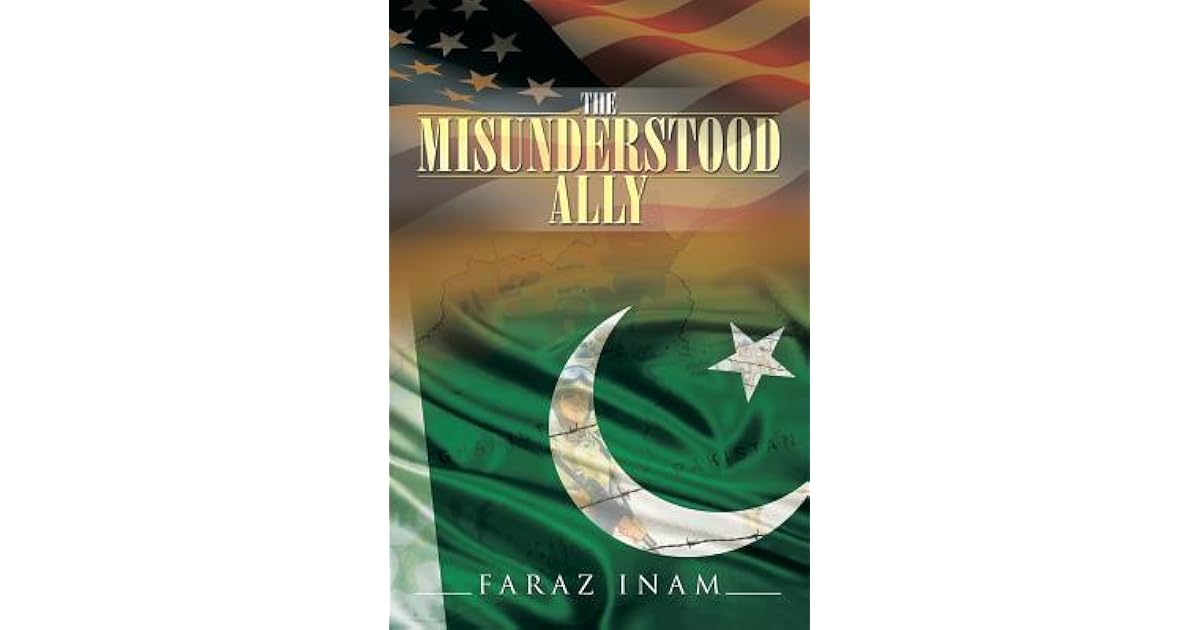The Misunderstood Ally by Faraz Inam