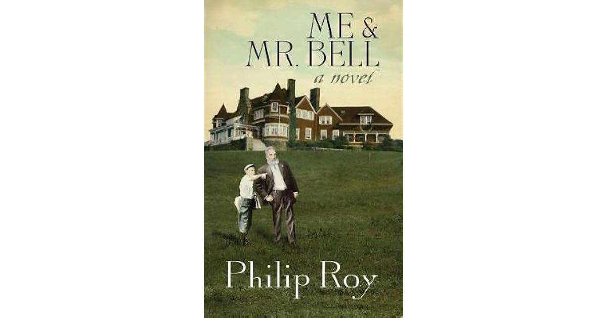 Me & Mr. Bell by Philip Roy