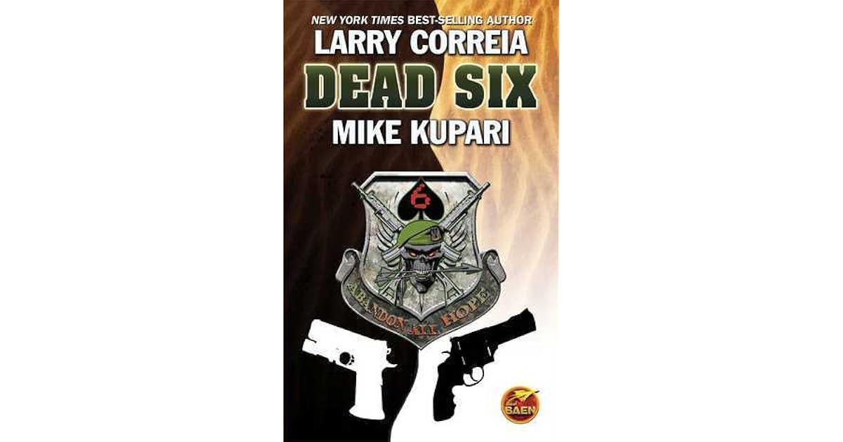 Dead Six (Dead Six #1) by Larry Correia