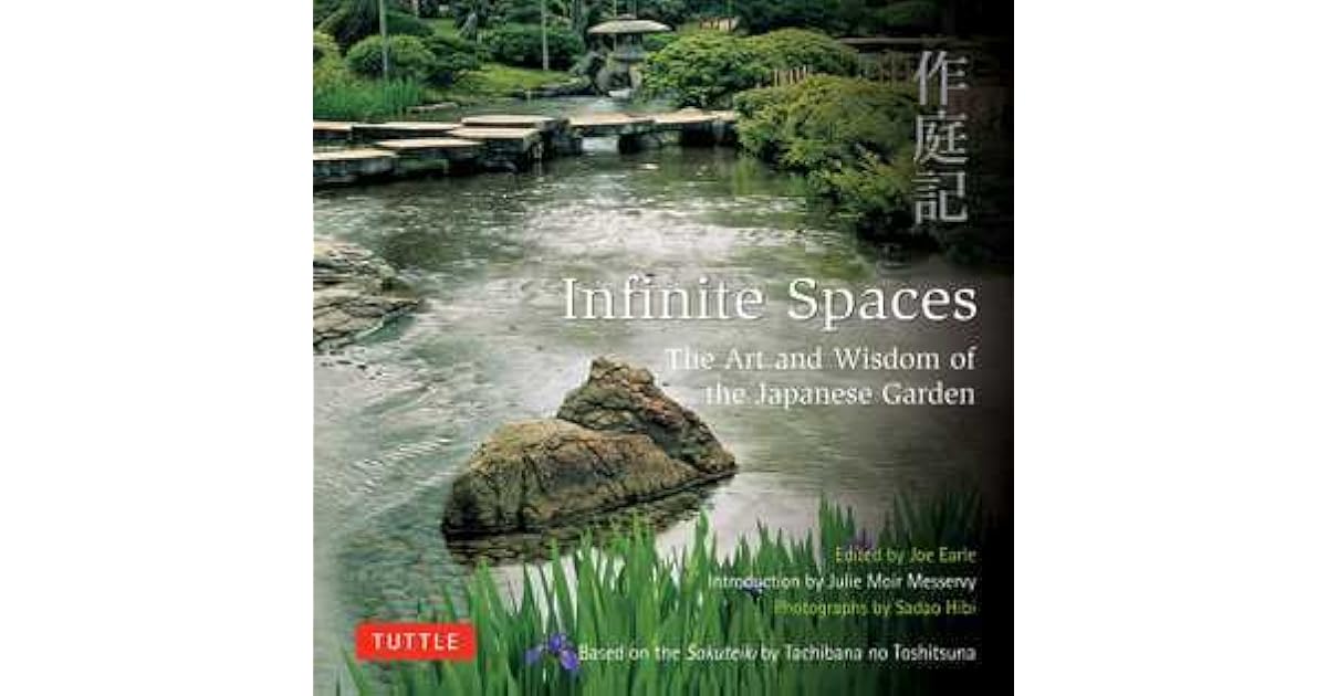 Infinite Spaces: The Art and Wisdom of the Japanese Garden; Based on ...