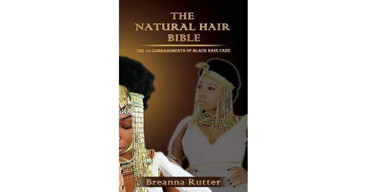 The Natural Hair Bible: The 10 Commandments of Black Hair Care by ...
