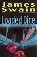 Loaded Dice (Tony Valentine #4) by James Swain