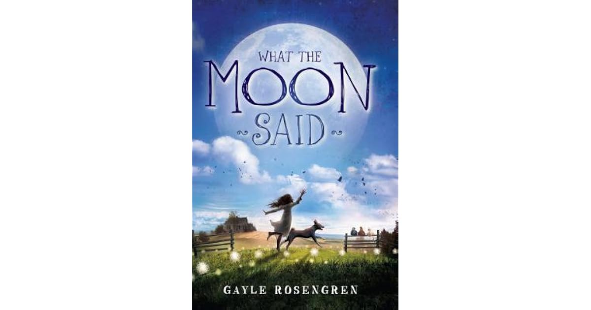What the Moon Said by Gayle Rosengren