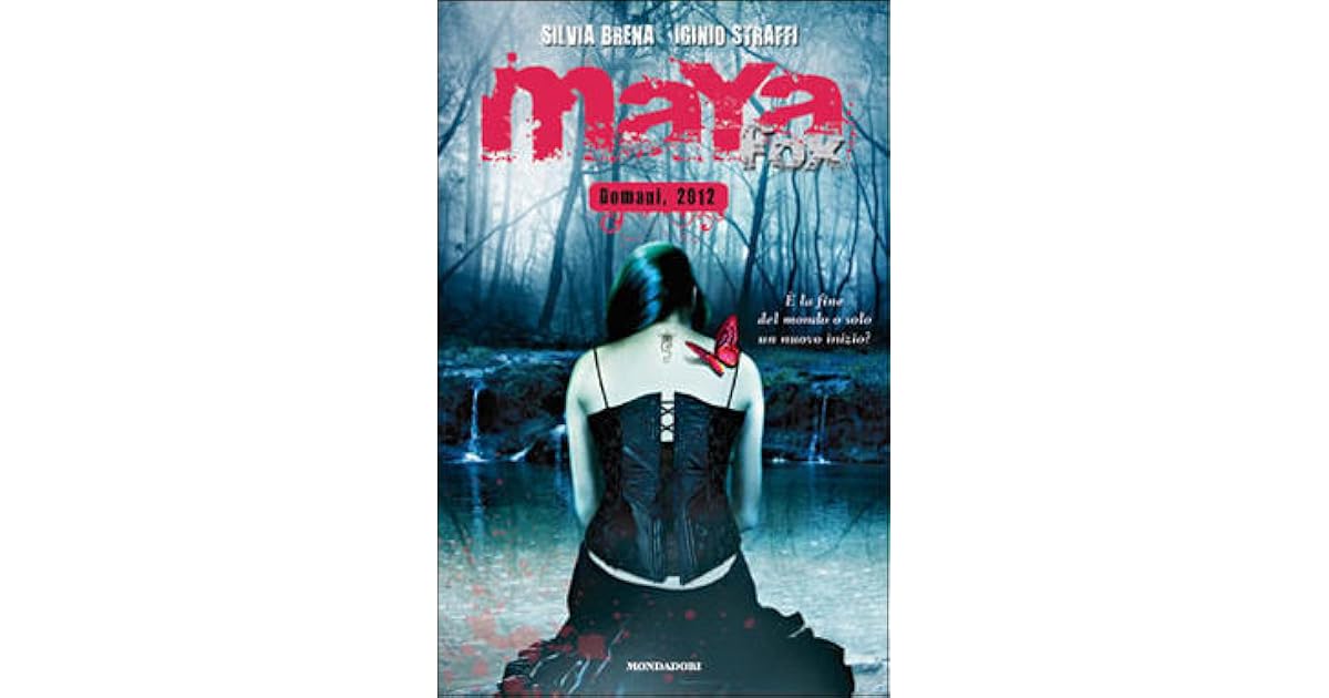 Maya Fox: domani, 2012 (Maya Fox, #3) by Silvia Brena