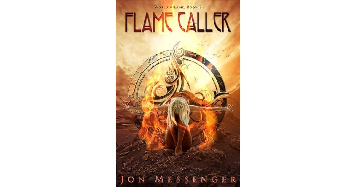Flame Caller (World Aflame, #2) by Jon Messenger