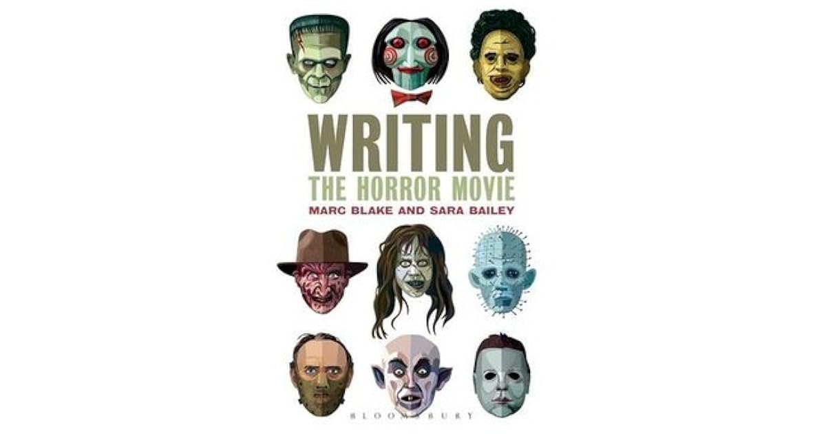 Writing the Horror Movie by Marc Blake