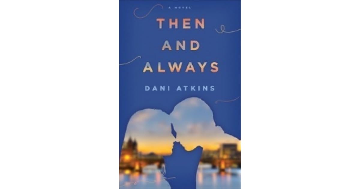 Then and Always by Dani Atkins