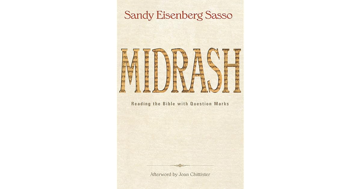 Midrash: Reading the Bible with Question Marks by Sandy Eisenberg Sasso