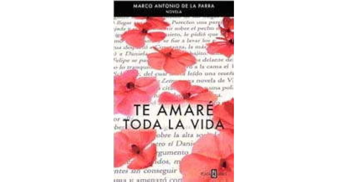Te amaré toda la vida by Marco Antonio de la Parra