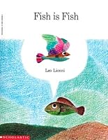 Fish is Fish by Leo Lionni