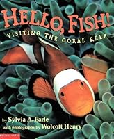 Hello, Fish!: Visiting The Coral Reef by Sylvia A. Earle
