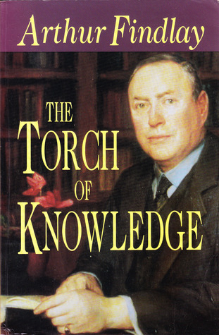 The Torch of Knowledge by Arthur Findlay