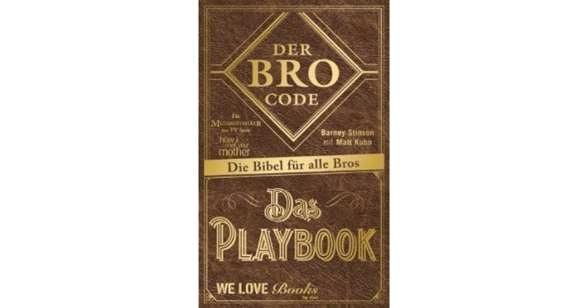 Der Bro Code - Das Playbook: : die Bibel für alle Bros by Barney Stinson