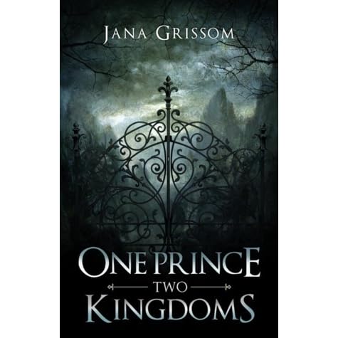 One Prince, Two Kingdoms by Jana Grissom — Reviews, Discussion ...