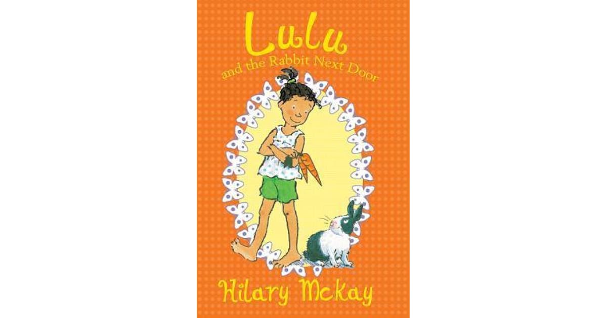 Lulu and the Rabbit Next Door by Hilary McKay