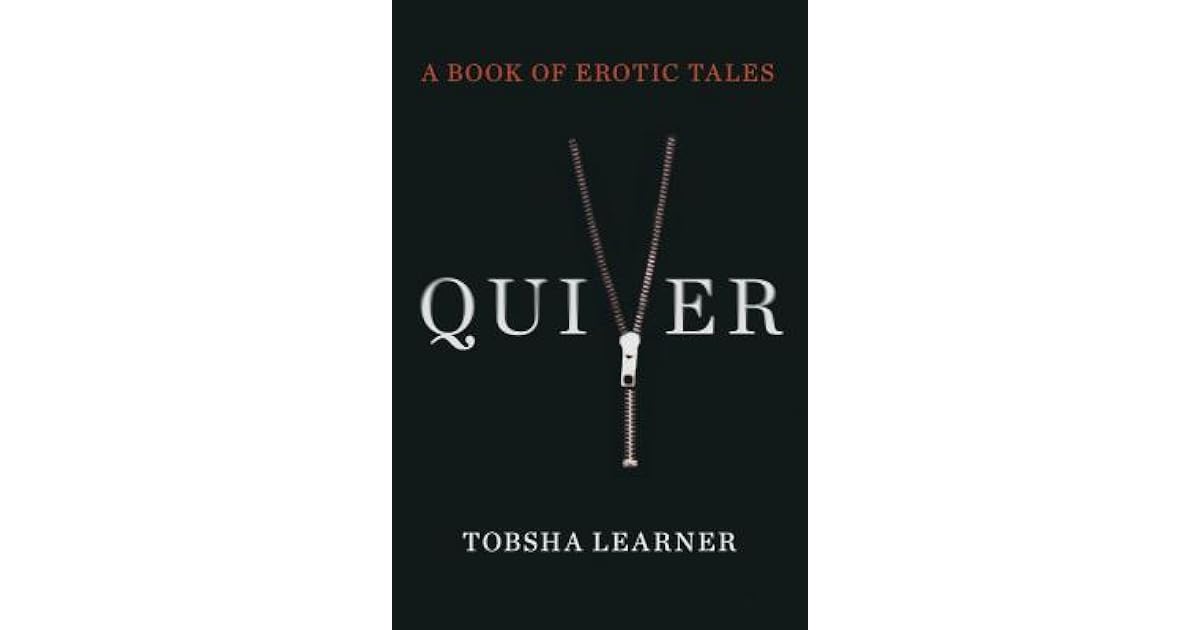 Quiver: A Book of Erotic Tales by Tobsha Learner