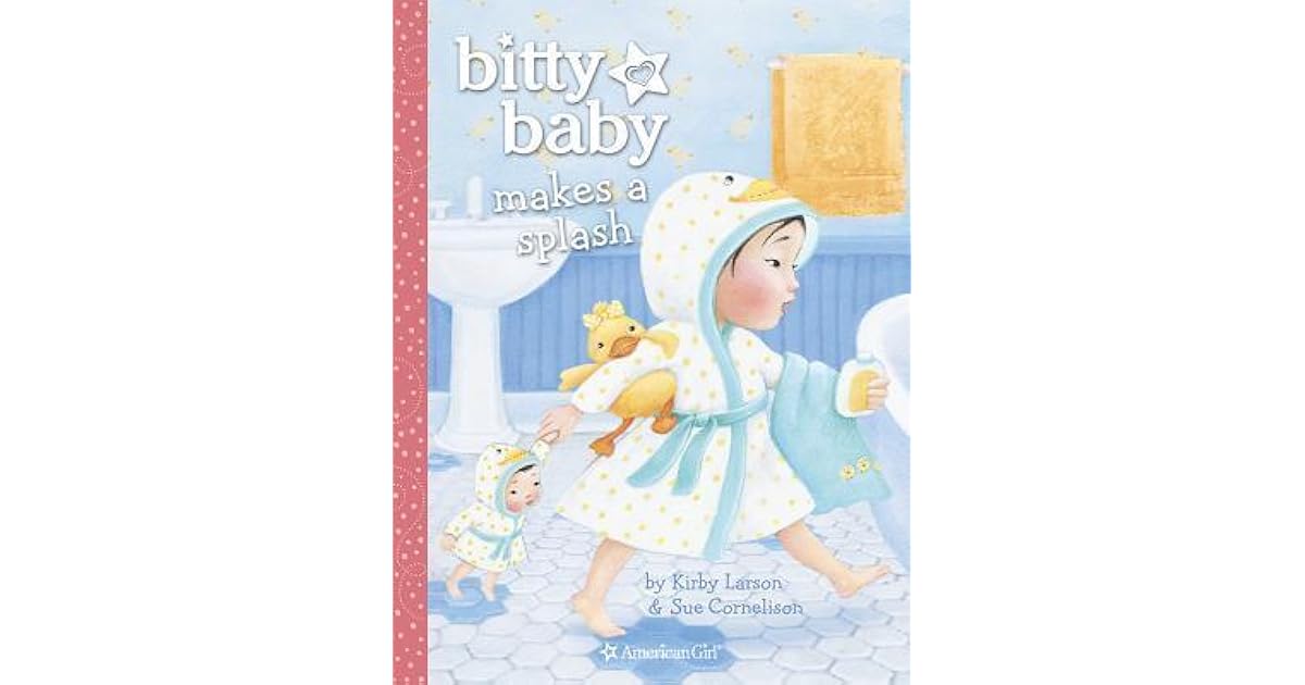 Bitty Baby Makes a Splash by Kirby Larson